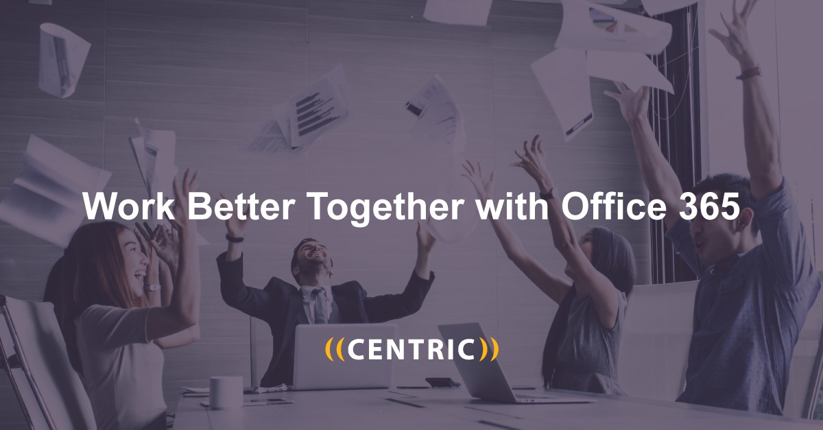 How to Make Your Office 365 Implementation Project a Success - Centric ...